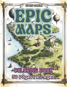 Epic Maps Coloring Book: 50 Fun Maps to coloring and Enjoy. Suitable ...