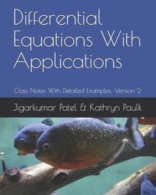 Differential Equations With Applications: Class Notes With Detailed ...