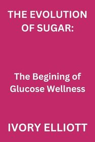 The Evolution of Sugar: The beginning of Glucose wellness | Shop Today ...