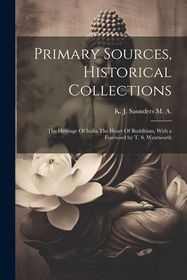Primary Sources, Historical Collections: The Heritage Of India The ...