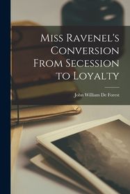 Miss Ravenel's Conversion From Secession to Loyalty | Shop Today. Get ...