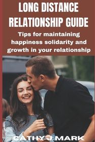 Long Distance Relationship Guide: Tips for maintaining happiness ...