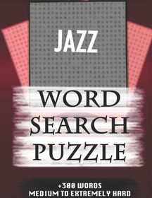 JAZZ WORD SEARCH PUZZLE +300 WORDS Medium To Extremely Hard: AND MANY ...
