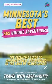 Minnesota's Best: 365 Unique Adventures: The Essential Guide to ...