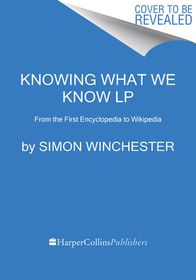 Knowing What We Know: From the First Encyclopedia to Wikipedia | Buy ...
