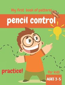 My first book of patterns pencil control ages 3-5: A Beginner Kids ...
