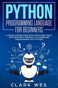 Python Programming Language for Beginners: A Crash Course Guide with ...