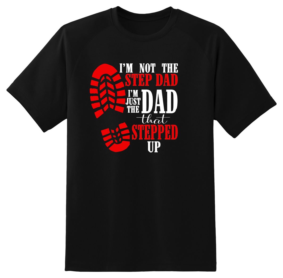 Cyberwear - Stepdad That Stepped Up - T-Shirt | Shop Today. Get it ...