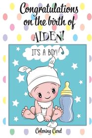 CONGRATULATIONS on the birth of AIDEN! (Coloring Card): (Personalized ...