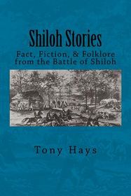 Shiloh Stories: Fact, Fiction, & Folklore from the Battle of Shiloh ...