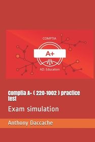 Comptia A+ ( 220-1002 ) practice test: Exam simulation | Buy Online in ...