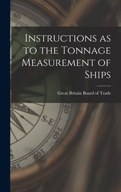 Instructions as to the Tonnage Measurement of Ships | Shop Today. Get ...