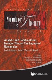 Analytic and Combinatorial Number Theory: The Legacy of Ramanujan - Contributions in Honor of ...