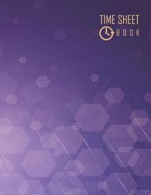 Time Sheet Book: Employee Work Hours Log Book Employee Time Record Book ...