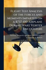 Flight Test Analysis of the Forces and Moments Imparted on a B737-100 ...