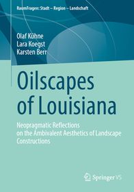 Oilscapes of Louisiana: Neopragmatic Reflections on the Ambivalent ...
