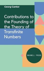 Contributions to the Founding of the Theory of Transfinite Numbers ...
