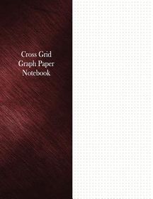 Cross Grid Graph Paper Notebook: 1/6" Cross Grid Rule, 100 Pages | Buy ...