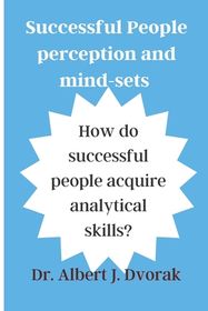 Successful People's perception and mind-sets: How do successful people ...
