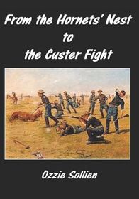 From the Hornets' Nest to the Custer Fight: The Olaus Hansen Immigrant ...