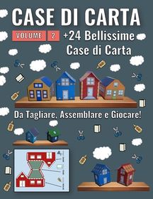 Case di Carta - Volume 2: 24 Nuove bellissime case di carta pronte da ...