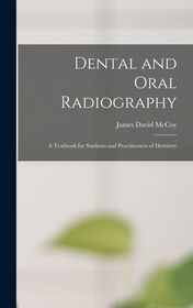 Dental and Oral Radiography; a Textbook for Students and Practitioners ...