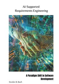 AI-Supported Requirements Engineering: A Paradigm Shift in Software ...