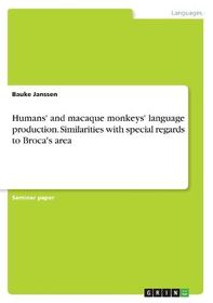 Humans' and macaque monkeys' language production. Similarities with ...