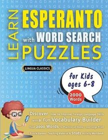 LEARN ESPERANTO WITH WORD SEARCH PUZZLES FOR KIDS 6 - 8 - Discover How ...