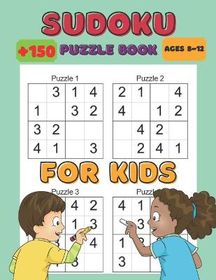 Sudoku Puzzles For Kids 8-12: 150 Sudoku puzzles For Small kids with ...