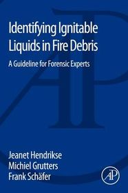 Identifying Ignitable Liquids in Fire Debris: A Guideline for Forensic ...