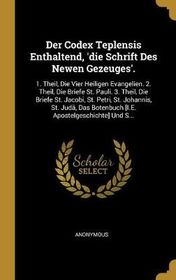 Der Codex Teplensis Enthaltend, 'die Schrift Des Newen Gezeuges'. | Buy ...