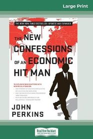 The New Confessions of an Economic Hit Man (16pt Large Print Edition ...