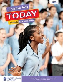 Creative Arts Today Grade 8 Learner's Book : Grade 8: Learner's Book ...