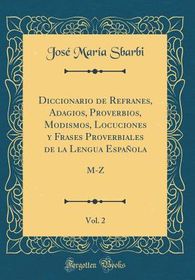 Diccionario de Refranes, Adagios, Proverbios, Modismos, Locuciones y ...