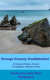 Orange County Confidential: A Charlie O'Brien Private Investigator ...