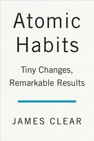 Atomic Habits: An Easy & Proven Way to Build Good Habits & Break Bad ...