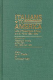 Italians to America, May 1898 - April 1899: Lists of Passengers ...
