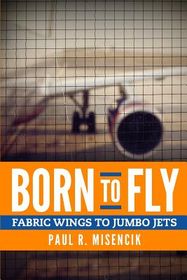 Born to Fly: From Fabric Wings to Jumbo Jets | Shop Today. Get it ...