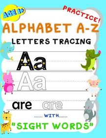 Alphabet A-Z Letters Tracing Practice! with sight words: Handwriting ...