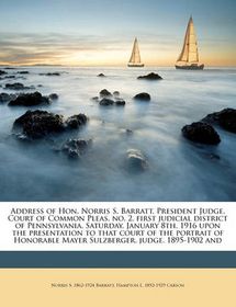 Address of Hon. Norris S. Barratt, President Judge, Court of Common ...