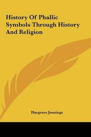 History of Phallic Symbols Through History and Religion | Shop Today ...