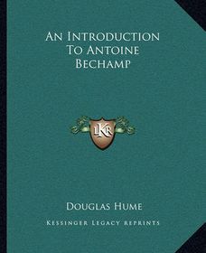 An Introduction to Antoine Bechamp | Shop Today. Get it Tomorrow ...