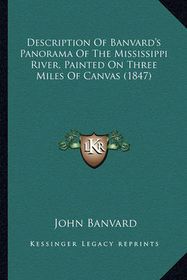 Description of Banvard's Panorama of the Mississippi River, Painted on ...