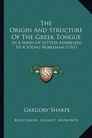 The Origin and Structure of the Greek Tongue the Origin and Structure ...