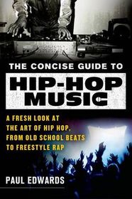 The Concise Guide to Hip-Hop Music: A Fresh Look at the Art of Hip-Hop ...