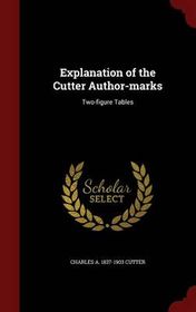 Explanation of the Cutter Author-Marks: Two-Figure Tables | Shop Today ...