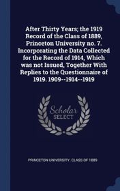 After Thirty Years; the 1919 Record of the Class of 1889, Princeton ...