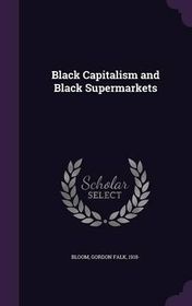 Black Capitalism and Black Supermarkets | Shop Today. Get it Tomorrow ...