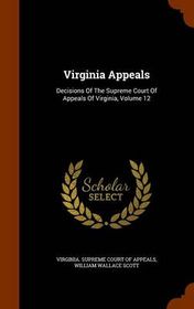 Virginia Appeals: Decisions of the Supreme Court of Appeals of Virginia ...